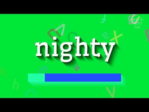 How to say "nighty"! (High Quality Voices)