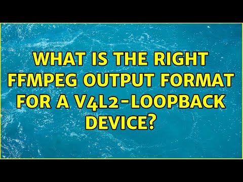 What is the right ffmpeg output format for a v4l2-loopback device?
