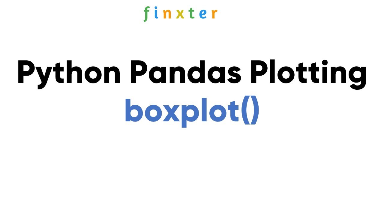 boxplot() - the Pandas.plotting Module