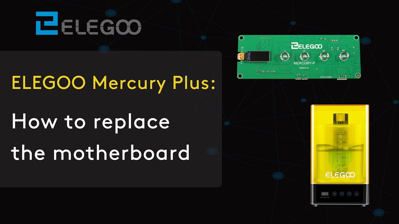 ELEGOO Mercury Plus: How to replace the motherboard