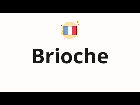 How to pronounce Brioche
