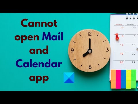 Cannot open Mail and Calendar app on Windows 11/10