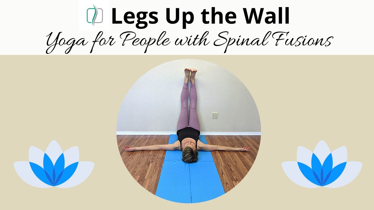 Legs Up the Wall - Yoga for People with Spinal Fusions