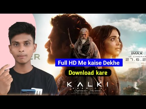 Kalki 2898 AD Full Movie Kaise Download Karen | Kalki AD Kaise Dekhe 2024 | Kalki 2898 AD Download