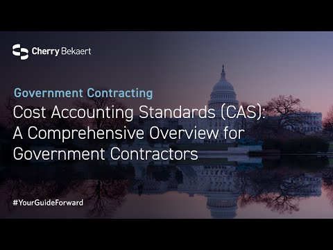 Cost Accounting Standards (CAS): A Comprehensive Overview for Government Contractors
