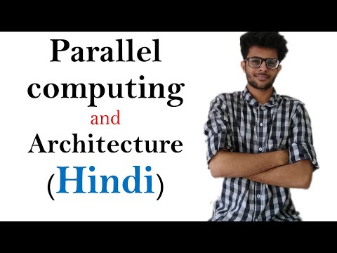 Parallel Computing and Types of Architecture in Hindi