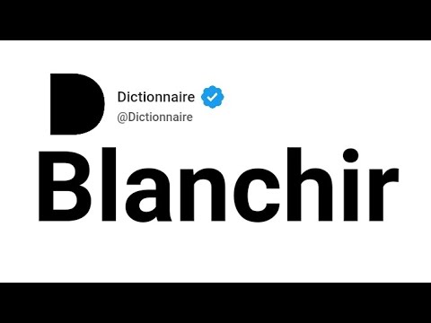 Blanchir Signification En Français