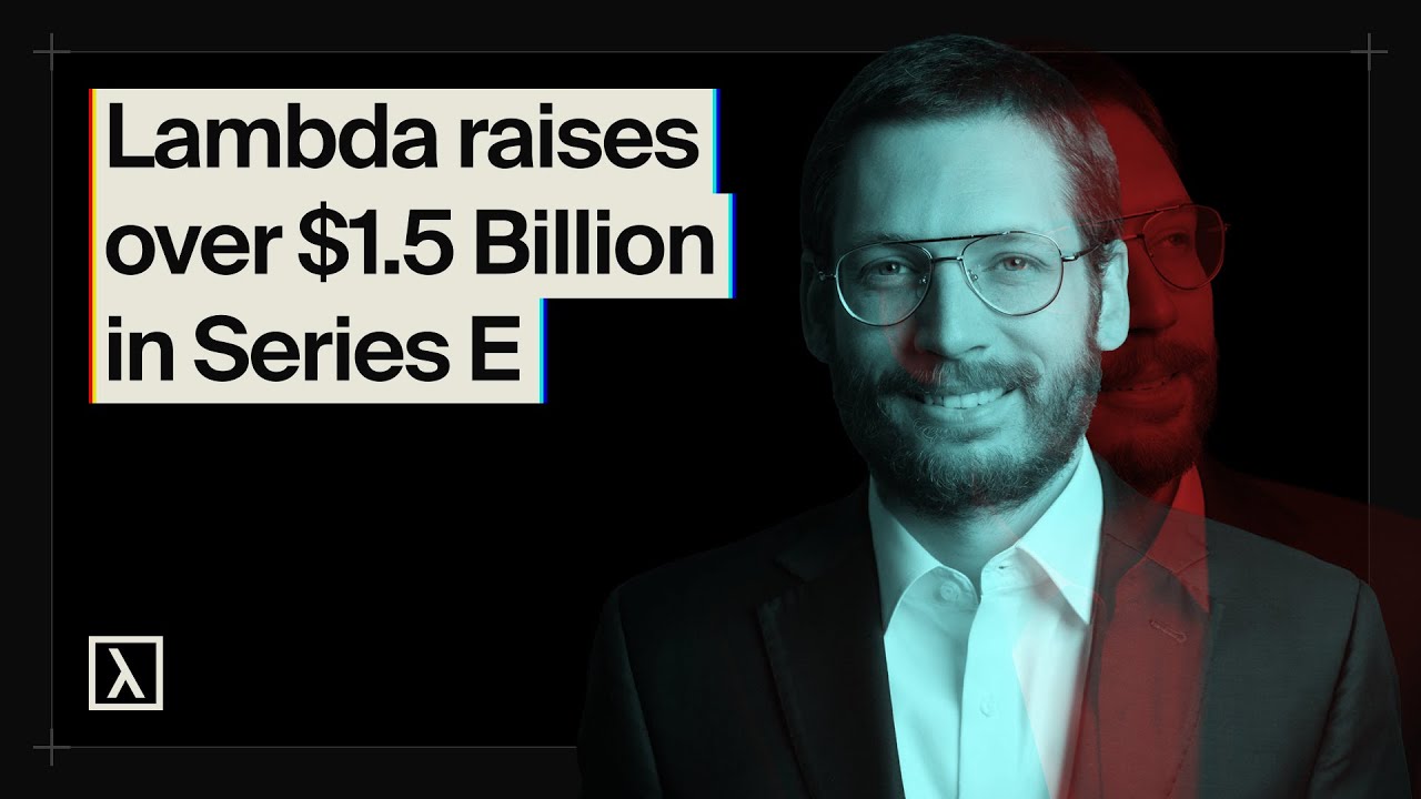 Lambda raises over $1.5 Billion in Series E