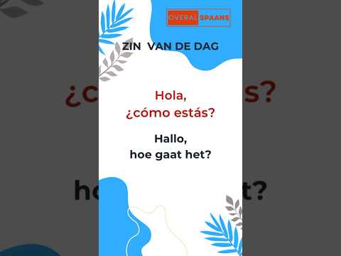 Hallo Hoe Gaat Het? | Spaans Leren | Overal Spaans #spaans #spaansleren