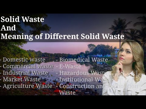 Solid Waste and meaning of different solid waste/Definition of solid waste/Different types of waste