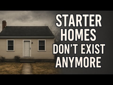 Why Starter Homes Are Now a Myth