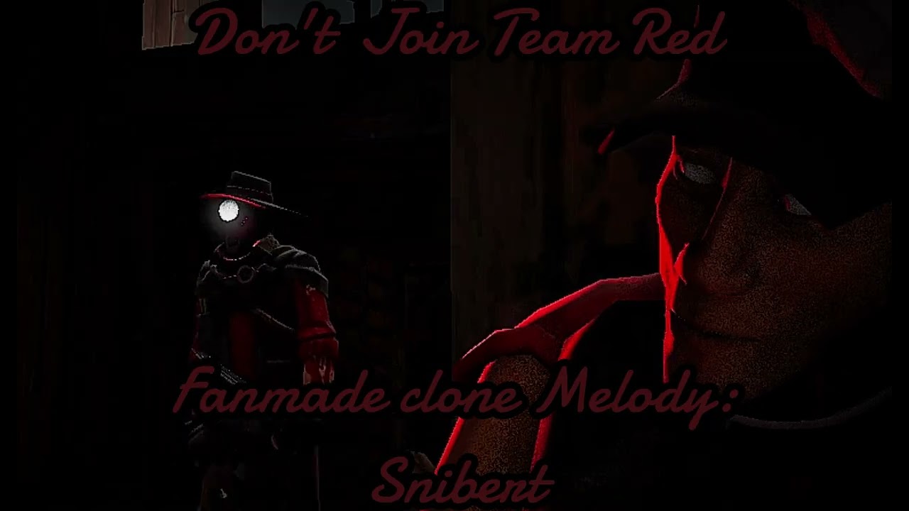 Don't join team red Fanmade Clone melody:Snibert