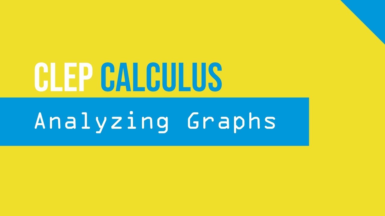 Analyzing Graphs (CLEP Calculus T2 #13)