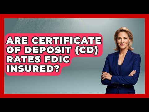 Are Certificate Of Deposit (CD) Rates FDIC Insured? - Learn About Economics