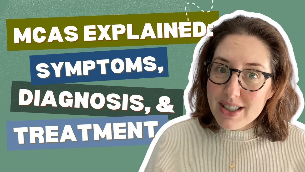 Mast Cell Activation Syndrome (MCAS) Explained: Symptoms, Diagnosis & Treatment