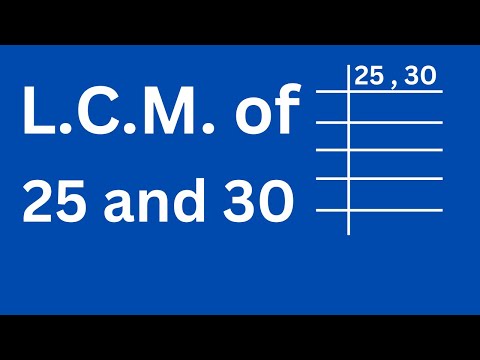 LCM of 25 and 30