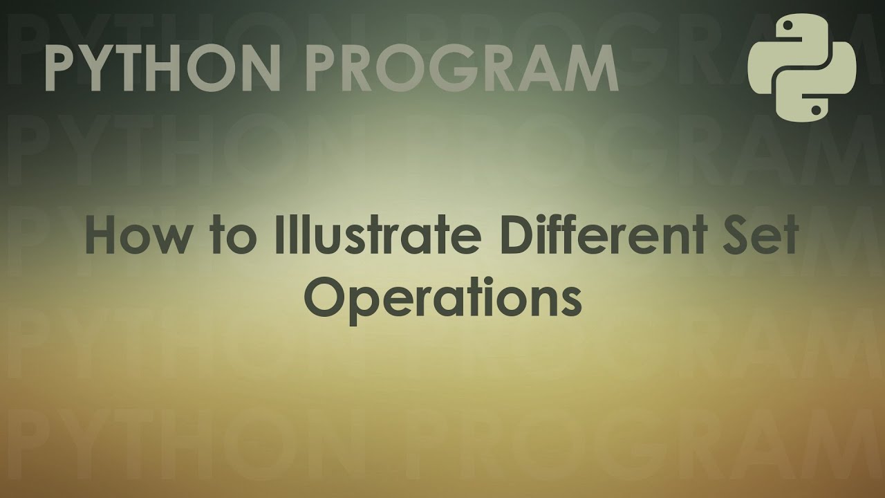 Python Program to Illustrate Different Set Operations | Python Examples