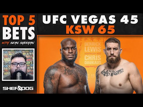 The Sheehan Show: Top 5 Bets | UFC Fight Night: Lewis vs. Daukaus & KSW 65: Khalidov vs. Soldic