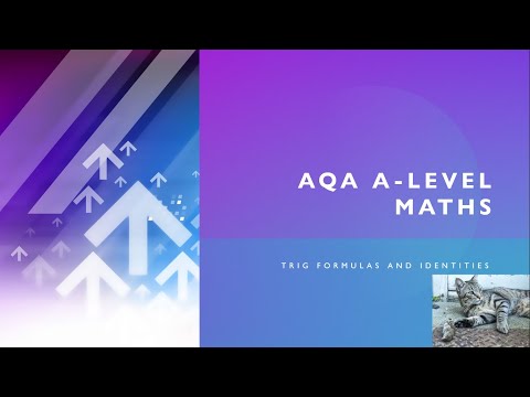 AQA A-Level Maths- Trig Formulas and Identities