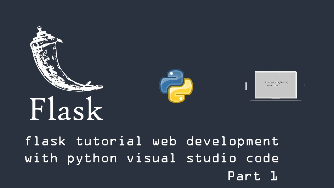 Flask tutorial web development with python Part 1 with visual studio code