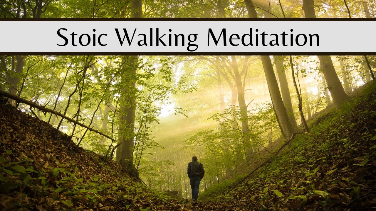 Stoic Walking Meditation