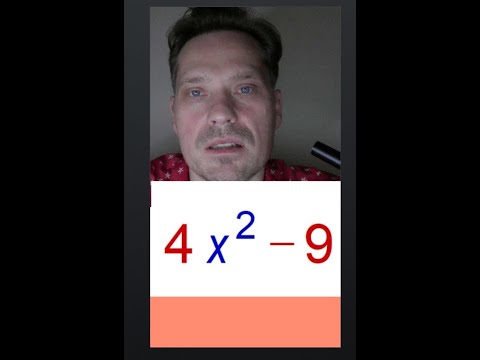 Factor 4x^2-9, 18 seconds