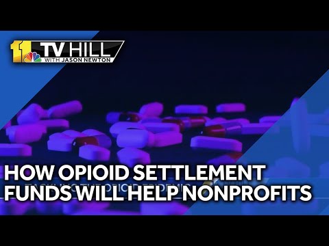 11 TV Hill: Nonprofit explains how opioid settlement funds will help