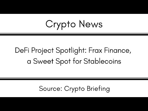 DeFi Project Spotlight Frax Finance, a Sweet Spot for Stablecoins