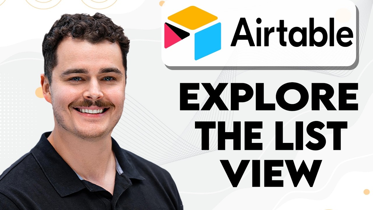 How To Explore The List View In Airtable [2026 Guide]