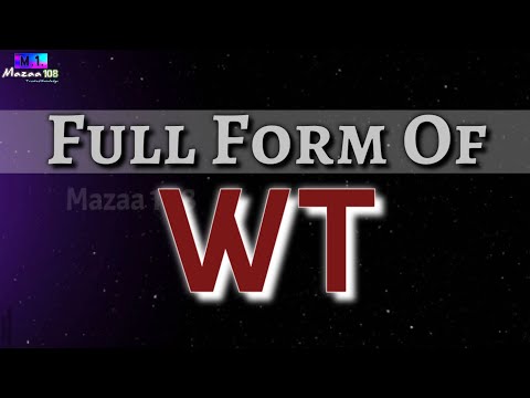 Full form of WT | WT full form | WT mean | WT stands for | WT का फुल फॉर्म | WT ka Matlab | Mazaa108