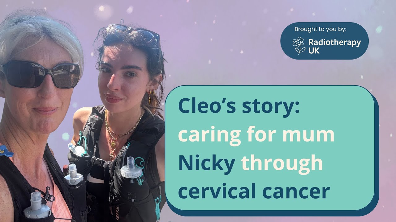 Cleo's story: caring for mum Nicky through radiotherapy