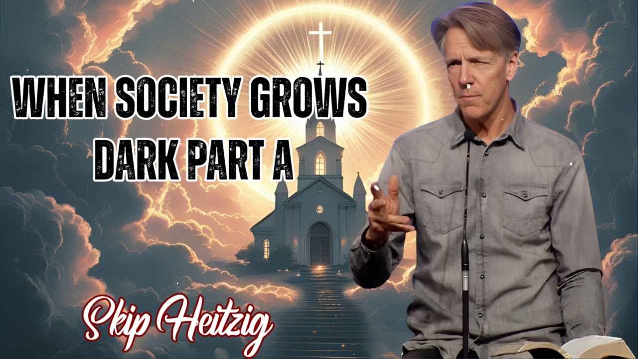 Skip Heitzig Podcast_When Society Grows Dark - Part A