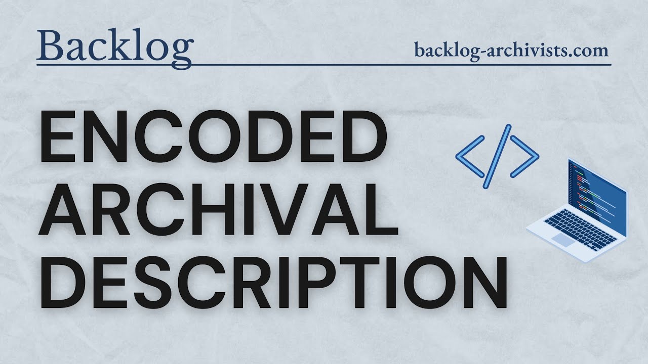 Encoded Archival Description (EAD): Standardizing Archival Description with XML
