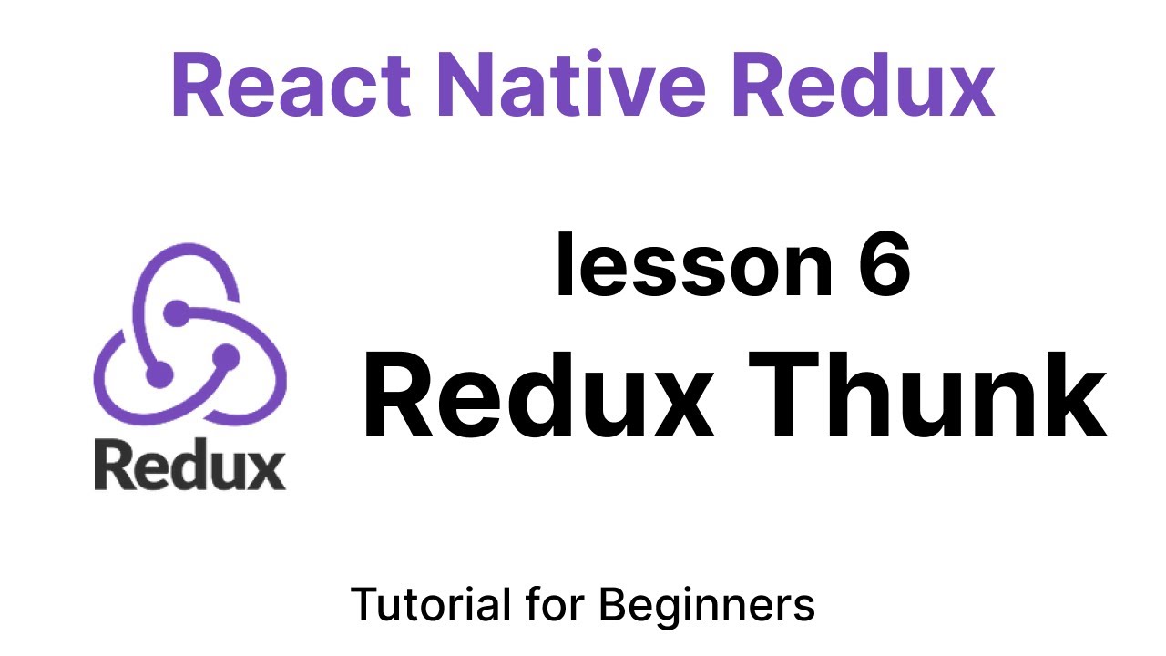 Redux Thunk | React Native Redux Tutorial
