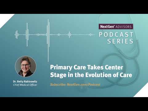 NextGen Advisors Podcast: Primary Care Takes Center Stage in the Evolution of Care