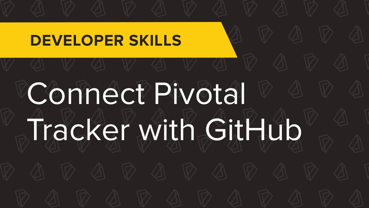 Developer Ep. 9: Connect Pivotal Tracker with Github