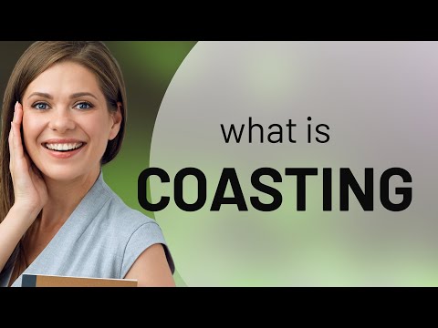Understanding "Coasting": A Deep Dive into its Meaning