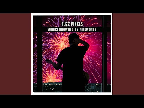 Words Drowned by Fireworks
