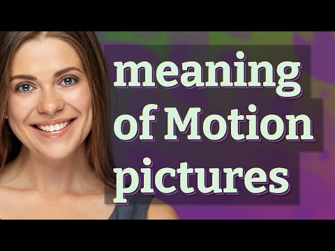 Motion pictures | meaning of Motion pictures