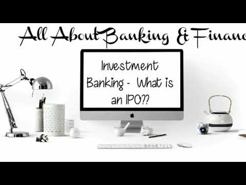 Investment Banking - What is an IPO?
