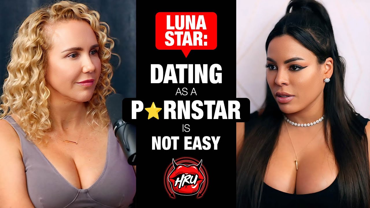Luna Star: Dating as a Pornstar is Not Easy