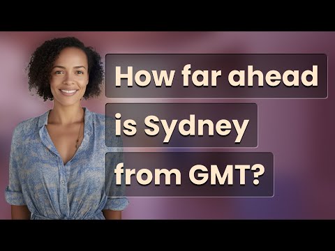 How far ahead is Sydney from GMT?