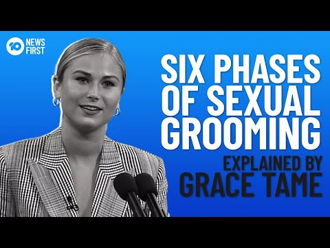 The Six Stages Of Sexual Grooming Explained By Grace Tame | 10 News First