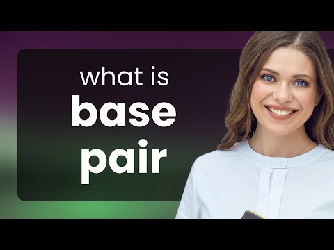 Base pair — BASE PAIR meaning