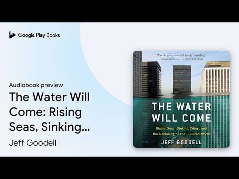 The Water Will Come: Rising Seas, Sinking… by Jeff Goodell · Audiobook preview