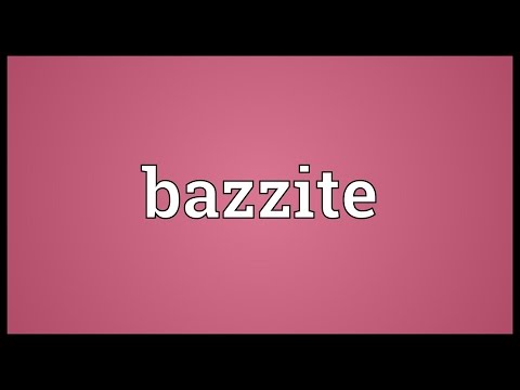 Bazzite Meaning