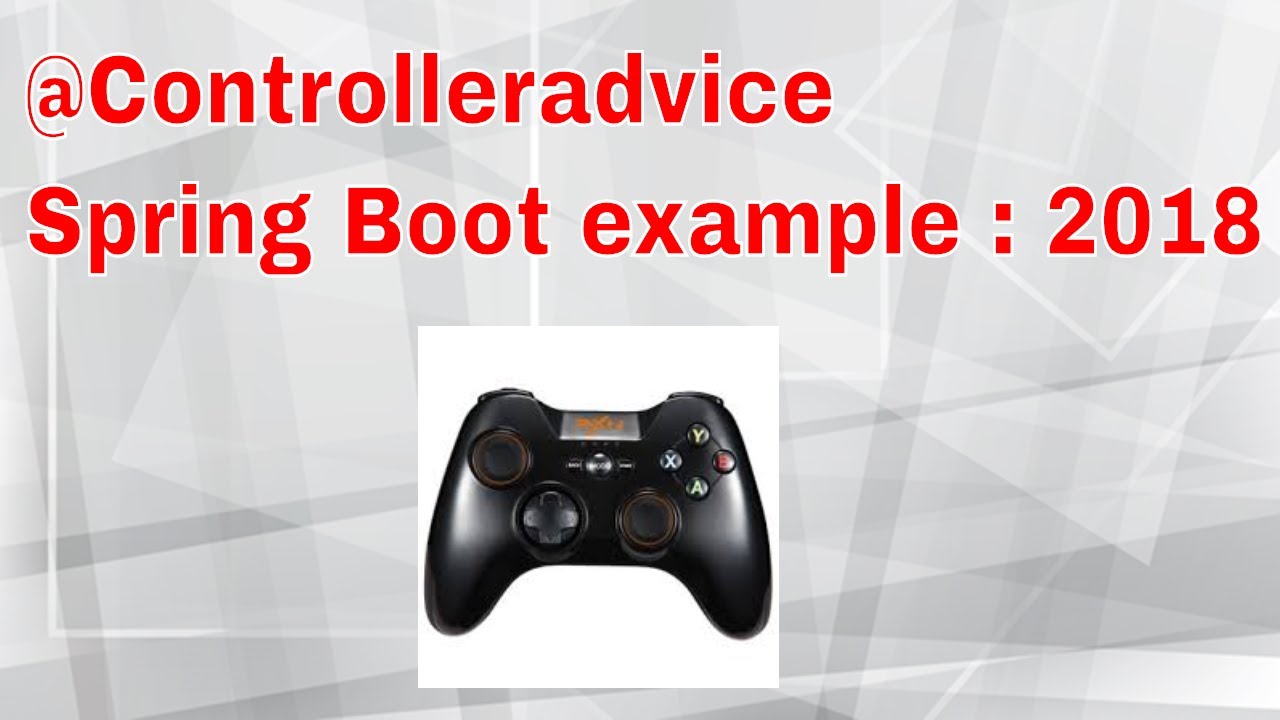 Spring Boot @Controlleradvice example : 2018