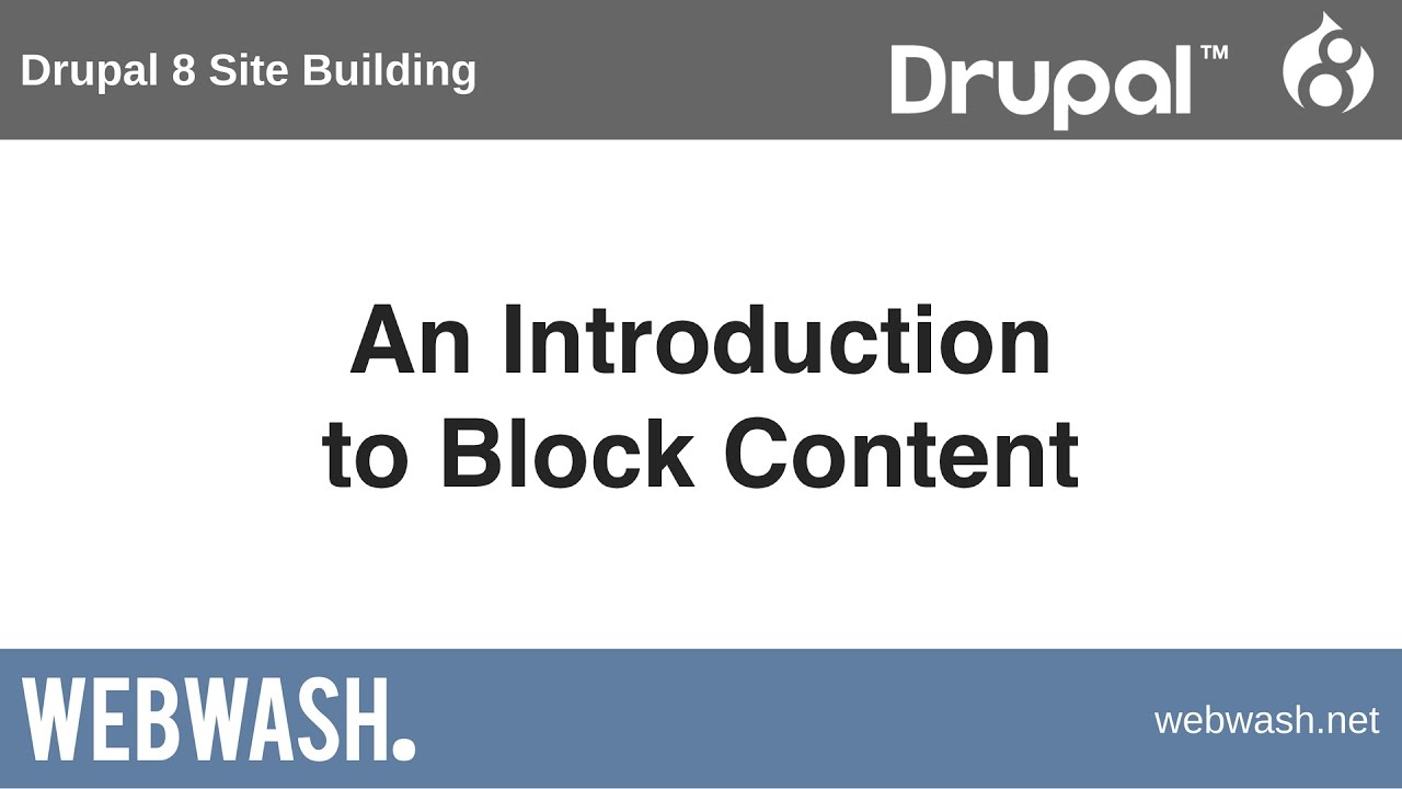 Drupal 8 Site Building, 5.1: An Introduction to Block Content
