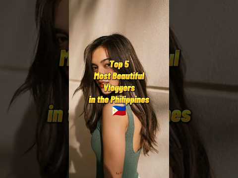 Top 5 Most Beautiful Vloggers in the Philippines π΅π. #shorts #vloggers #philippines