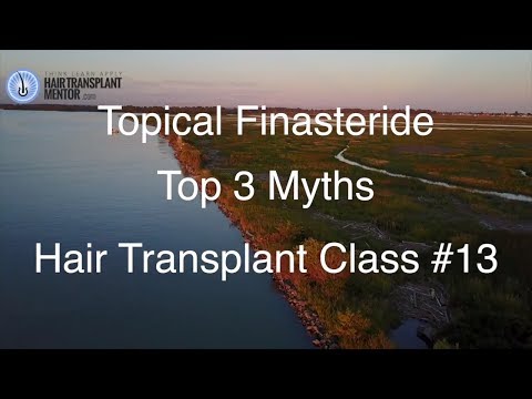 Top 3 Myths Topical Finasteride - Where is it? Hair Transplant Class #13 Merck, FUT, Hair Transplant